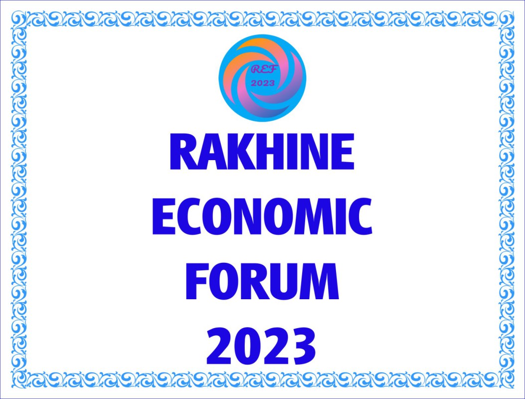 ရခိုင်ပြည်နယ်၏ အနာဂတ်စီးပွားရေးဖွံ့ဖြိုးတိုးတက်မှုလုပ်ငန်းများအတွက