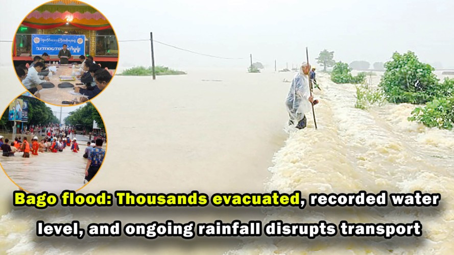 Bago flood: Thousands evacuated, recorded water level, and ongoing ...